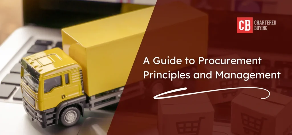 A Guide to Procurement Principles and Management - Chartered Buying